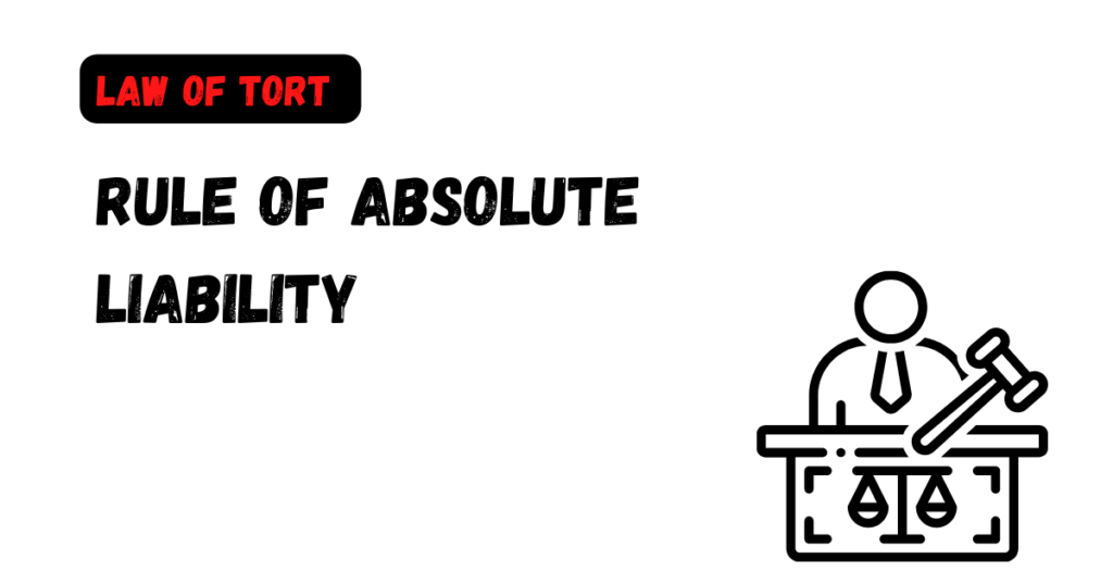 Rule of Absolute Liability - Law Aimers