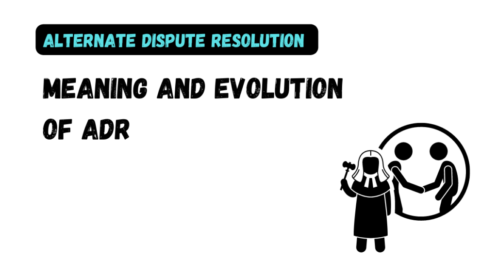 Meaning and Evolution of ADR - Law Aimers