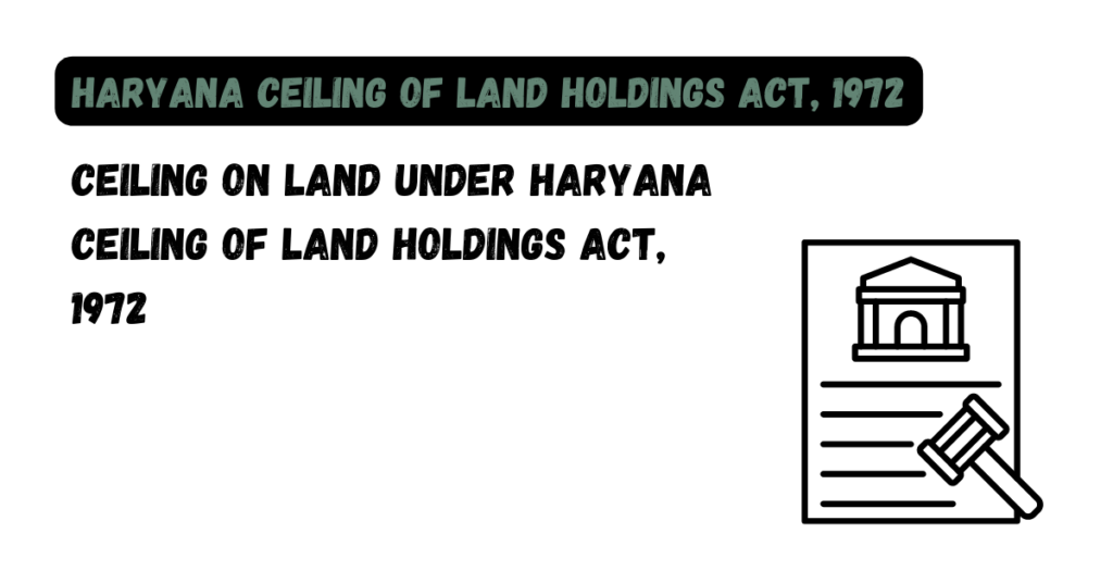 Ceiling on Land under Haryana Ceiling of Land Holdings Act, 1972 - Law ...