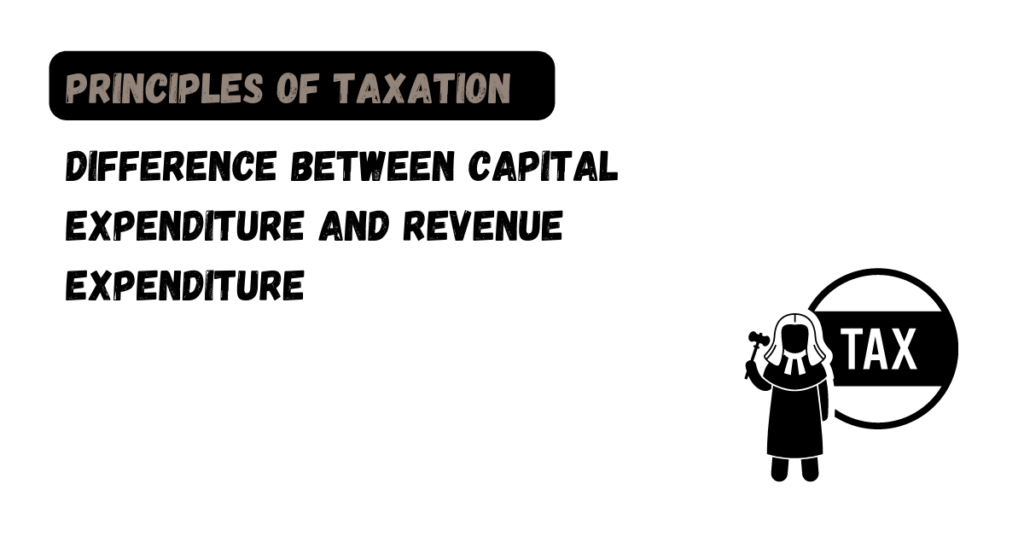 Difference between Capital Expenditure and Revenue Expenditure - Law Aimers Difference between Capital Expenditure and Revenue Expenditure - Law Aimers