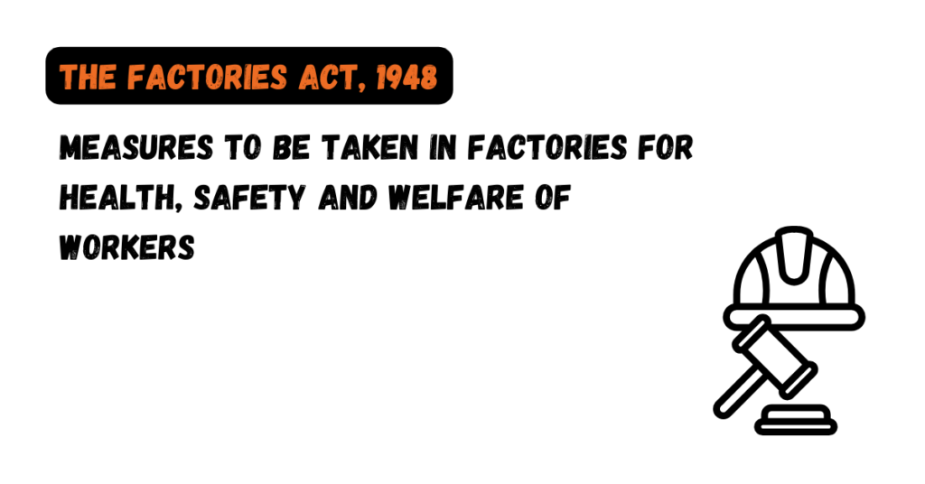 Measures to be taken in Factories for Health, Safety and Welfare of ...